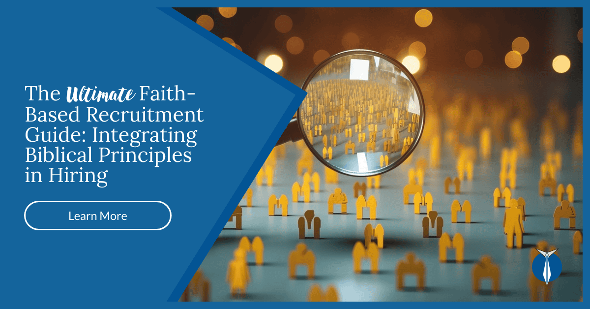 The Ultimate Faith-Based Recruitment Guide: Integrating Biblical ...